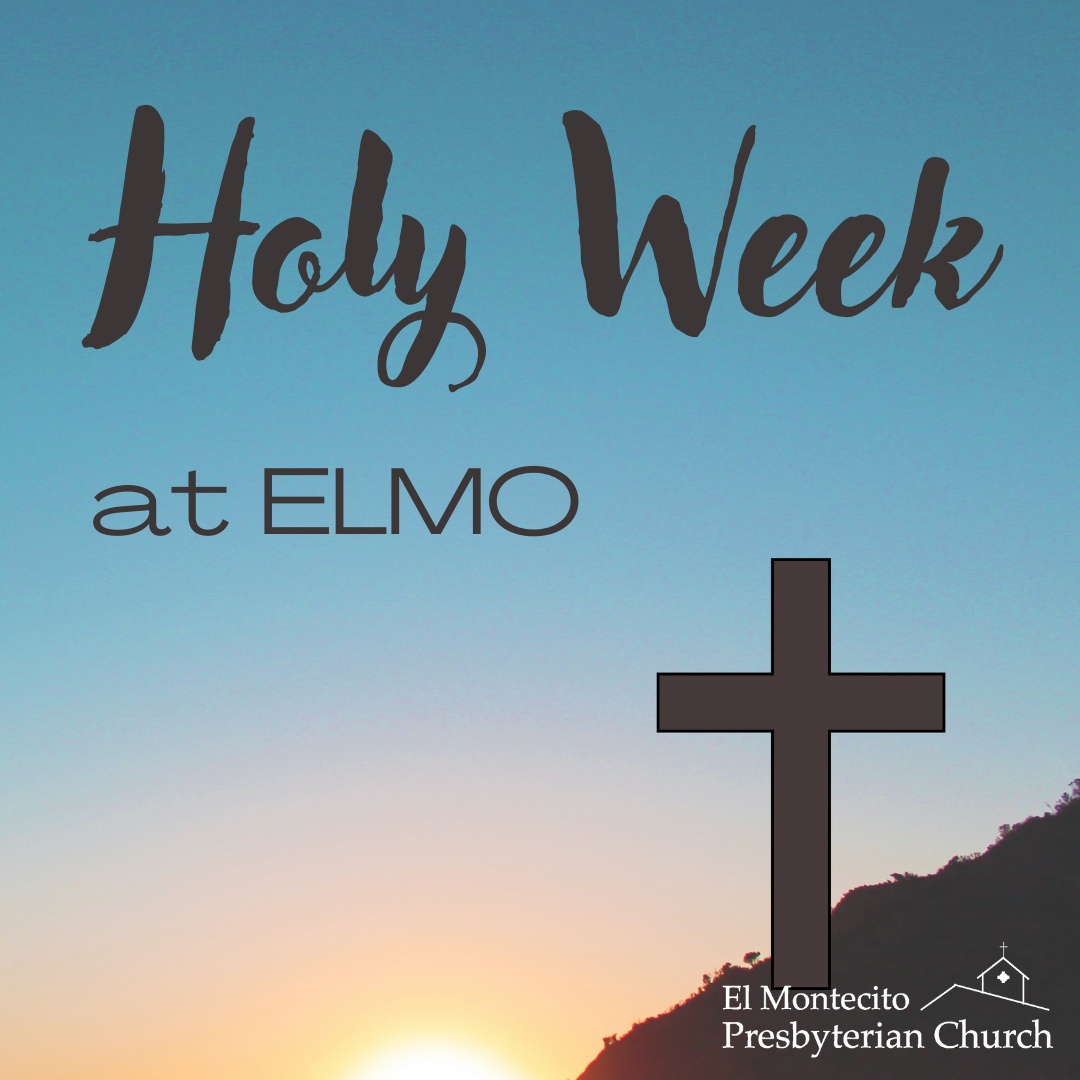 Holy Week 2022 – El Montecito Presbyterian Church
