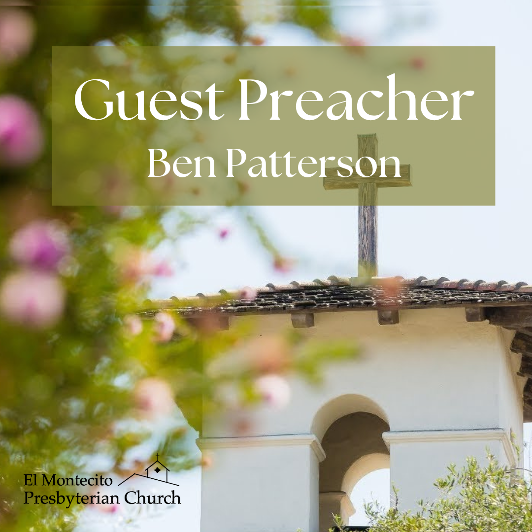 Rev. Ben Patterson – El Montecito Presbyterian Church